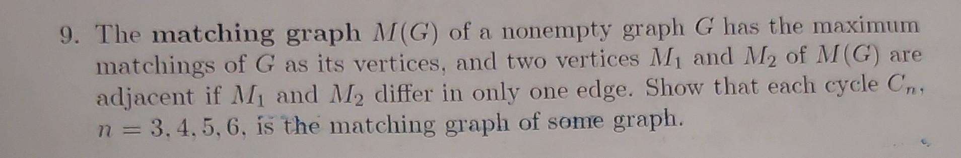 Solved 9. The matching graph M(G) of a nonempty graph G has | Chegg.com