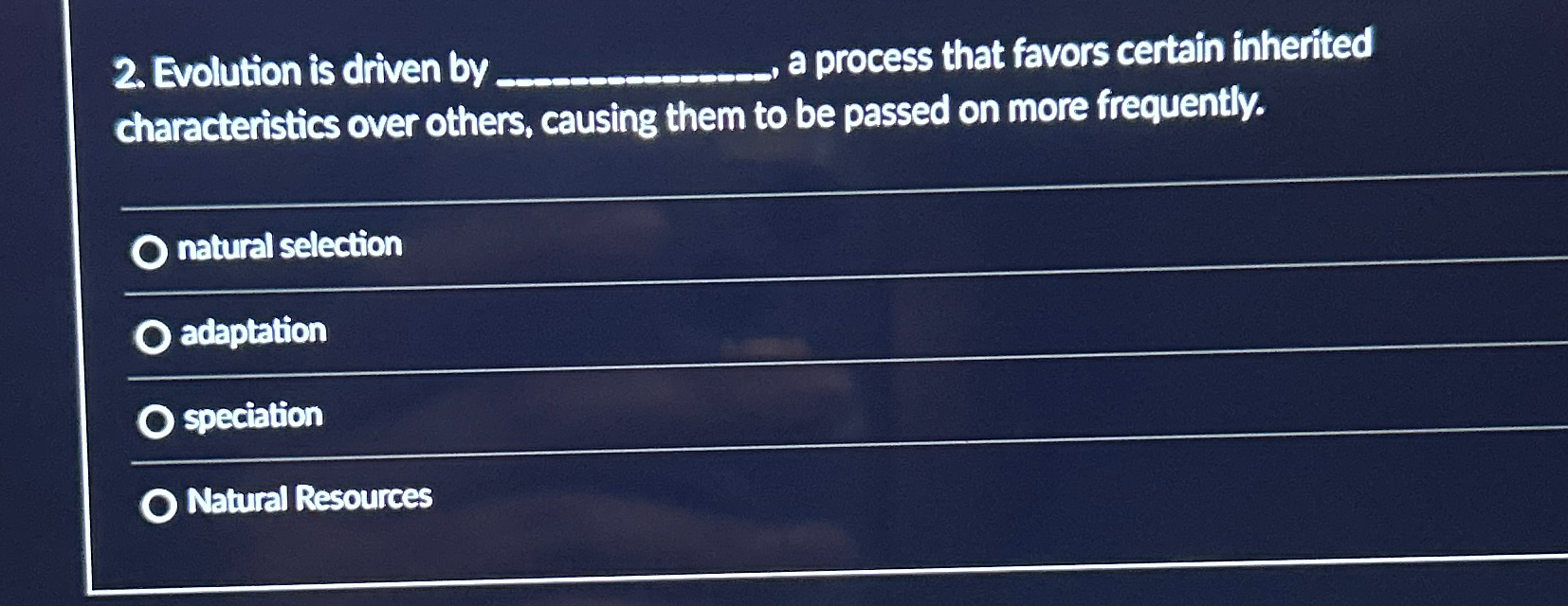 Solved Evolution is driven by a process that favors certain | Chegg.com
