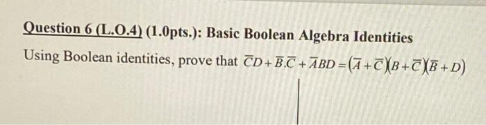 Solved Question 6 (L.0.4) (1.0pts.): Basic Boolean Algebra | Chegg.com