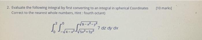 Solved 2. Evaluate the following integral by first | Chegg.com