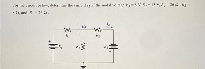 Solved For the circuit below, determine the current I2 if | Chegg.com