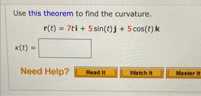 Solved Use this theorem to find the curvature. | Chegg.com