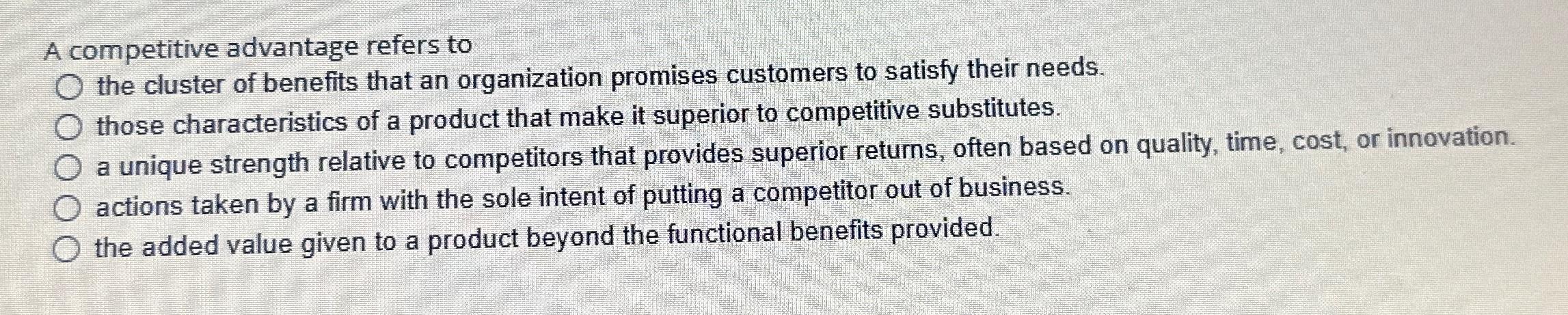 Solved A competitive advantage refers tothe cluster of | Chegg.com