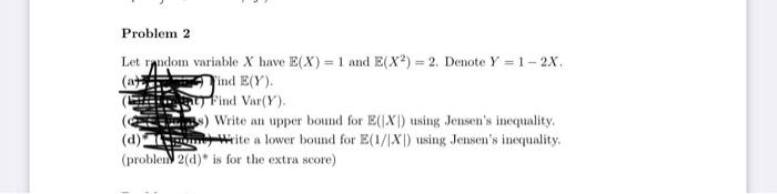 Solved Problem 2 Let radom variable X have E(X)=1 and | Chegg.com