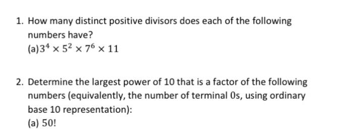 Solved 1. How many distinct positive divisors does each of | Chegg.com