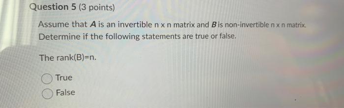 Solved Assume that A is an invertible n×n matrix and B is | Chegg.com Solved Assume that A is an invertible n×n matrix and B is | Chegg.com