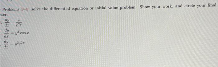 Solved Problems 3−5, solve the differential equation or | Chegg.com