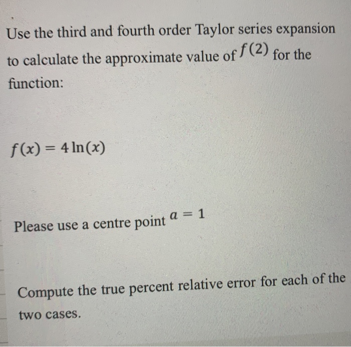 Solved Use the third and fourth order Taylor series | Chegg.com