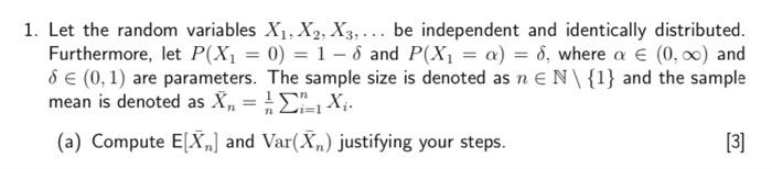 Solved 1. Let the random variables X1,X2,X3,… be independent | Chegg.com