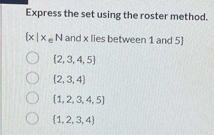 Express the set using the roster method. {x] XcNand x | Chegg.com