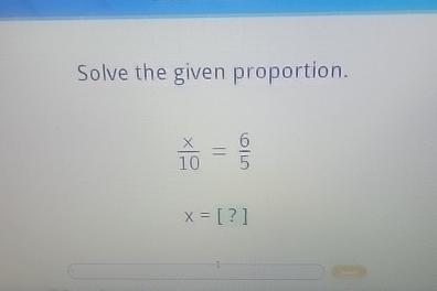 Solved Solve the given proportion.x10=65x=[?] | Chegg.com