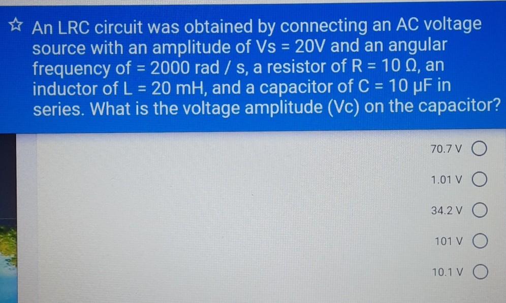 Solved ☆ An LRC circuit was obtained by connecting an AC | Chegg.com