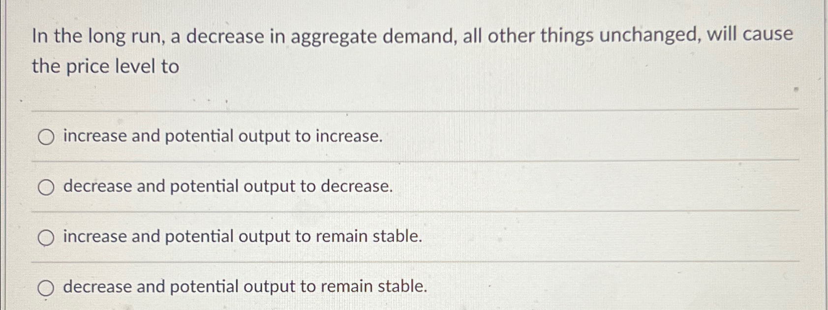 Solved In the long run, a decrease in aggregate demand, all | Chegg.com