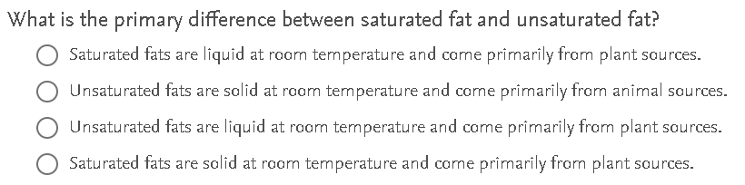 Solved What is the primary difference between saturated fat | Chegg.com