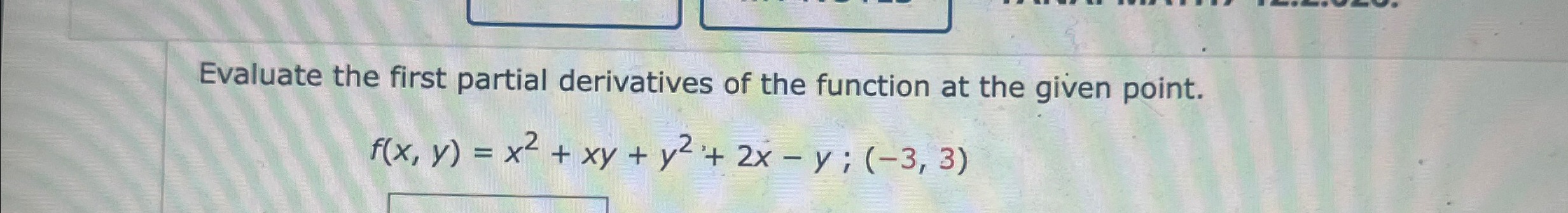 Solved Evaluate the first partial derivatives of the | Chegg.com