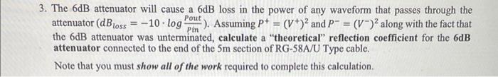 Solved The 6 dB attenuator will cause a 6 dB loss in the | Chegg.com