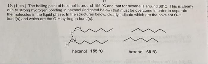 Solved 19. (1 pts.) The boiling point of hexanol is around | Chegg.com