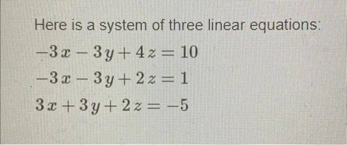 Solved Here is a system of three linear equations: | Chegg.com