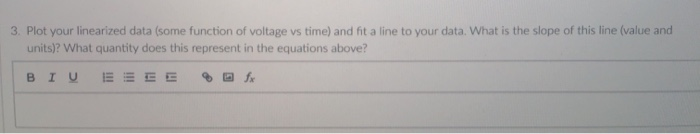 Solved 3. Plot your linearized data (some function of | Chegg.com