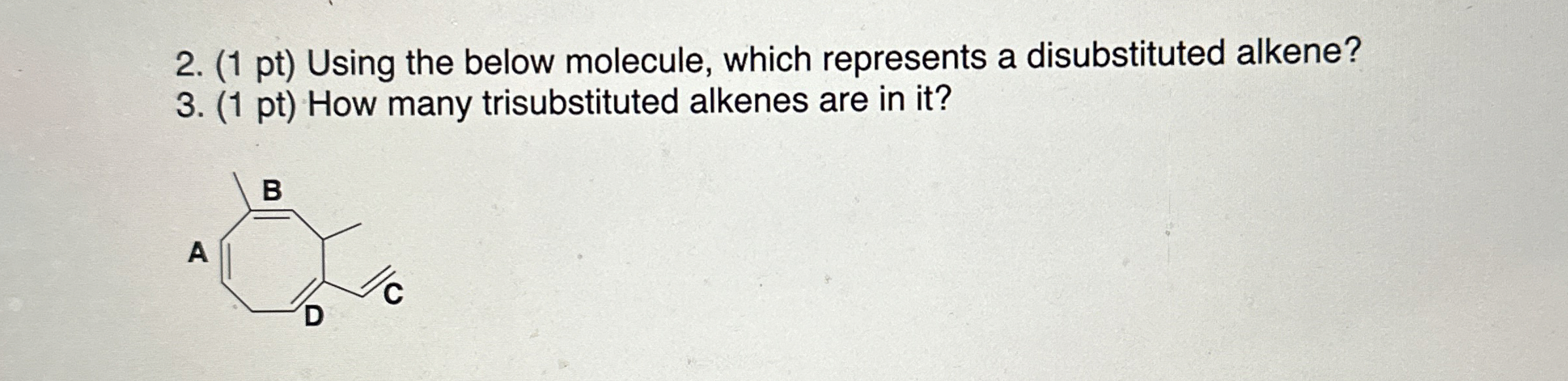 Solved (1 ﻿pt) ﻿Using the below molecule, which represents a | Chegg.com