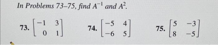 Solved In Problems 73-75, find A¹ and A². 73. [11 0 74. -5 | Chegg.com