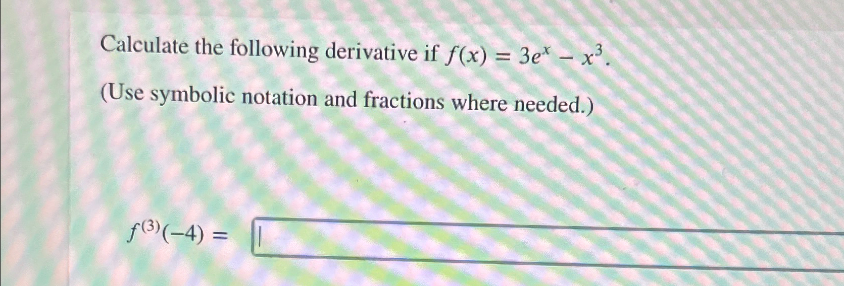 Solved Calculate the following derivative if | Chegg.com