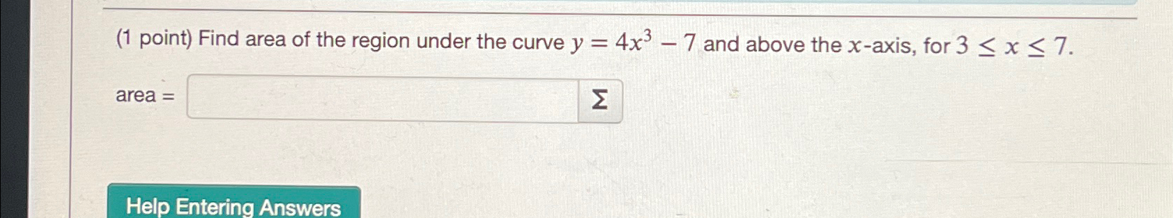 Solved (1 ﻿point) ﻿Find area of the region under the curve | Chegg.com