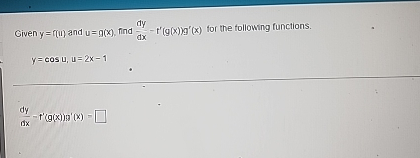 Solved Given y=f(u) ﻿and u=g(x), ﻿find dydx=f'(g(x))g'(x) | Chegg.com