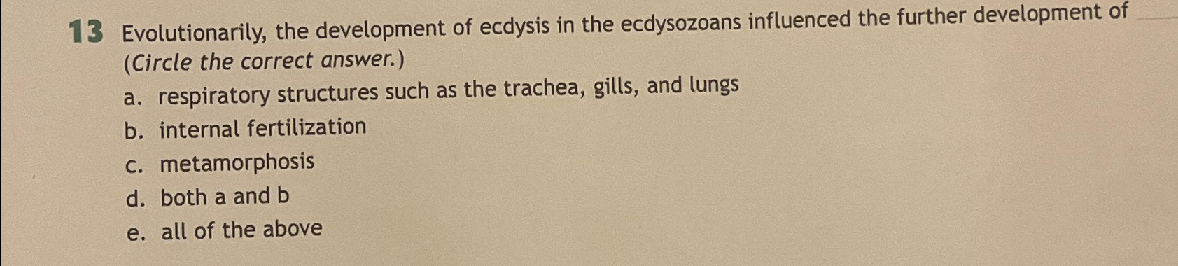Solved 13 ﻿Evolutionarily, the development of ecdysis in the | Chegg.com