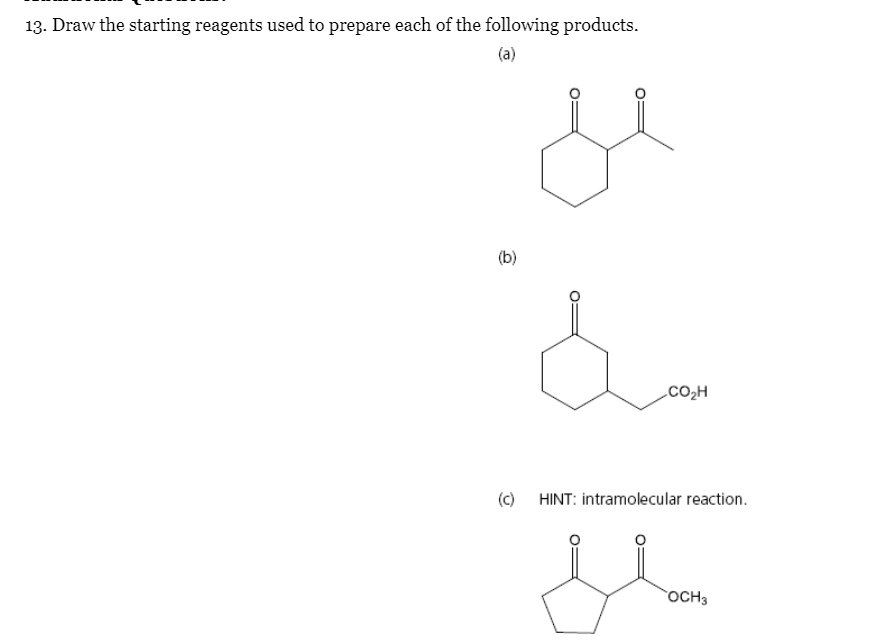 Solved 13. ﻿Draw the starting reagents used to prepare the | Chegg.com