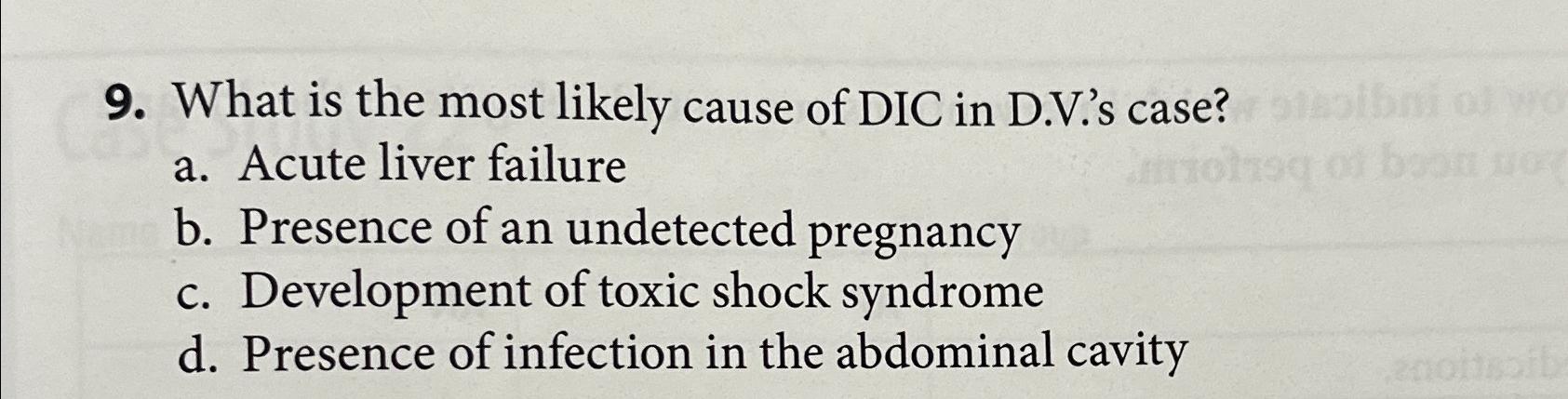 Solved What is the most likely cause of DIC in D.V.'s | Chegg.com