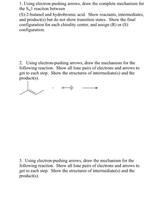 Solved 1. Using electron-pushing arrows, draw the complete | Chegg.com