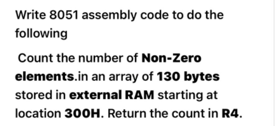Solved Write 8051 assembly code to do the following Count | Chegg.com