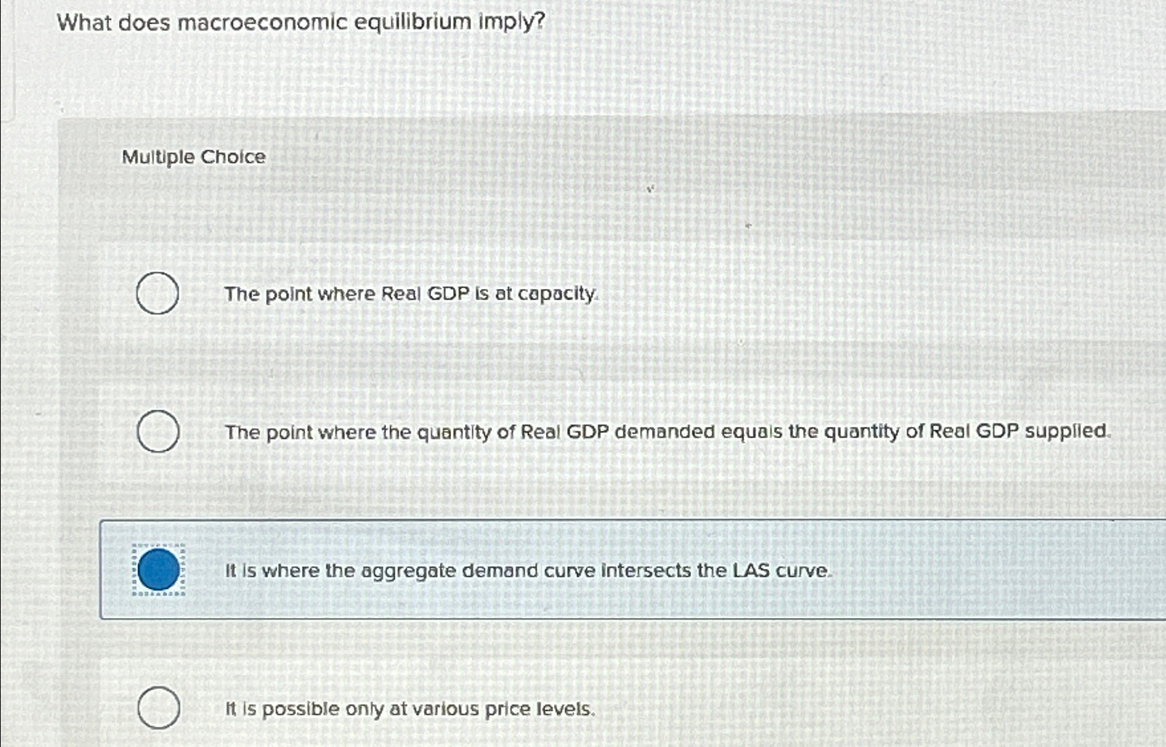 Solved What does macroeconomic equilibrium imply?Multiple | Chegg.com