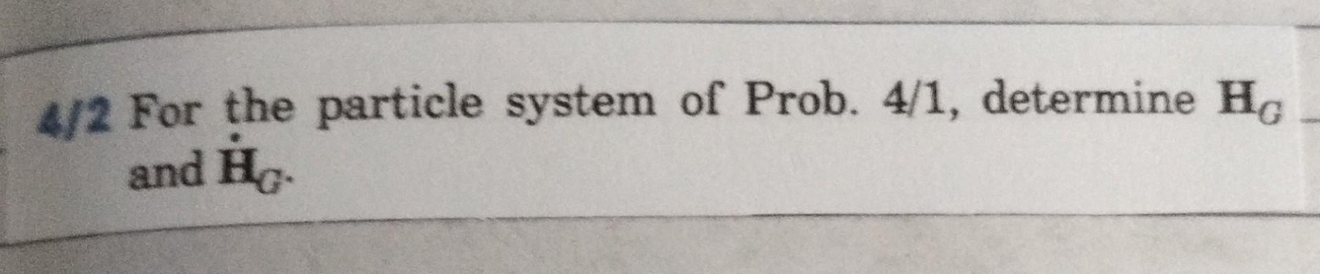 Solved 4/1 The system of three particles has the indicated | Chegg.com