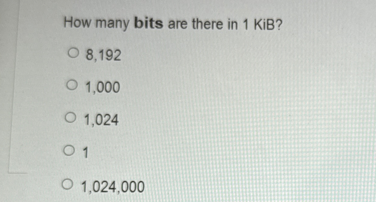 Solved How many bits are there in 1KiB | Chegg.com