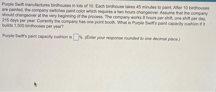 Solved Purple Swift manufactures birdhouses in lots of 10 . | Chegg.com