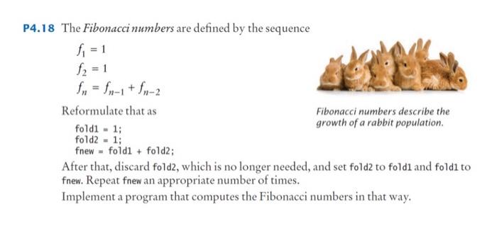 Solved P4.18 The Fibonacci numbers are defined by the | Chegg.com