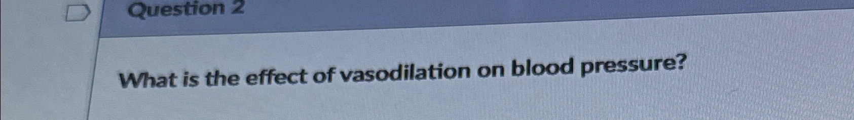 Solved What is the effect of vasodilation on blood pressure? | Chegg.com