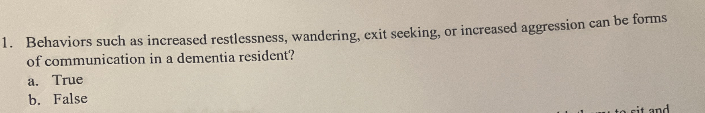 Behaviors such as increased restlessness, wandering, | Chegg.com