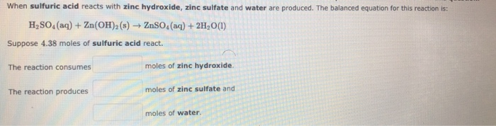 Solved When sulfuric acid reacts with zinc hydroxide, zinc | Chegg.com