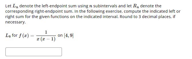 Solved Let Ln ﻿denote the left-endpoint sum using n | Chegg.com