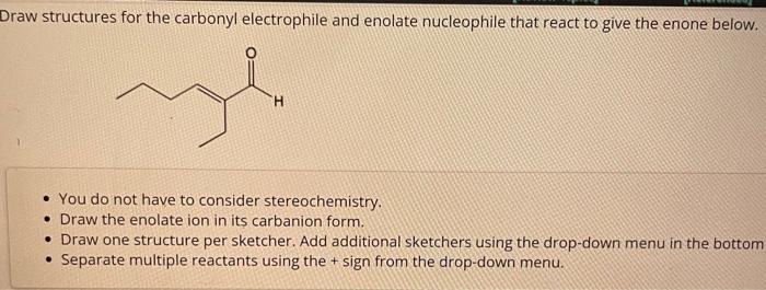 [Solved]: raw structures for the carbonyl electrophile and