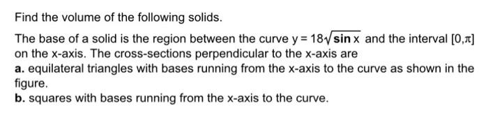Solved Find the volume of the following solids. The base of | Chegg.com
