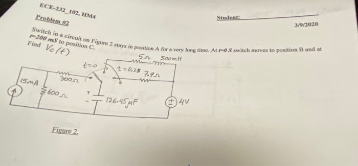 Solved ECE-232_102, HM4 Problem #2 Student: 3/9/2020 Switch | Chegg.com