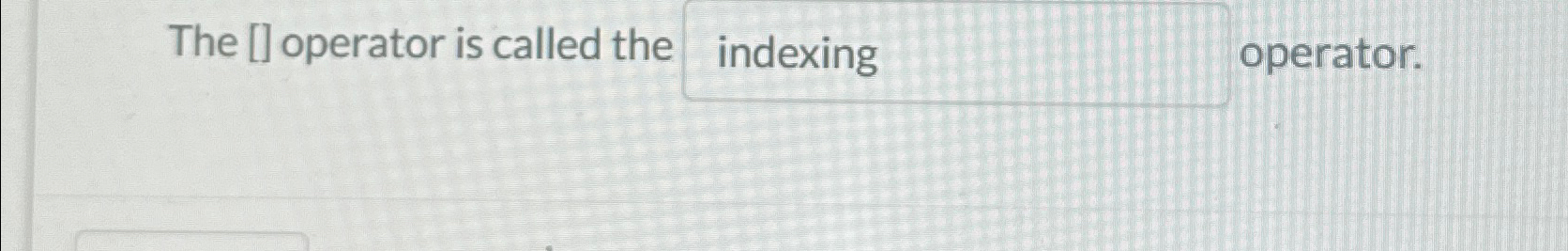 Solved The [] ﻿operator is called the ______ ﻿operator. | Chegg.com