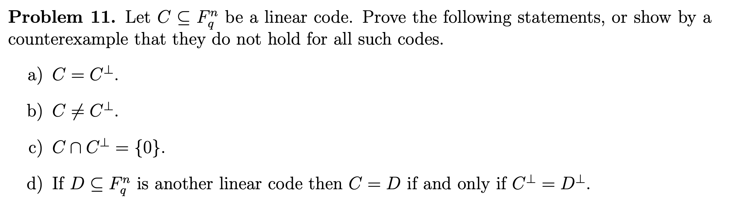 Problem 11. ﻿Let CsubeFqn ﻿be a linear code. Prove | Chegg.com
