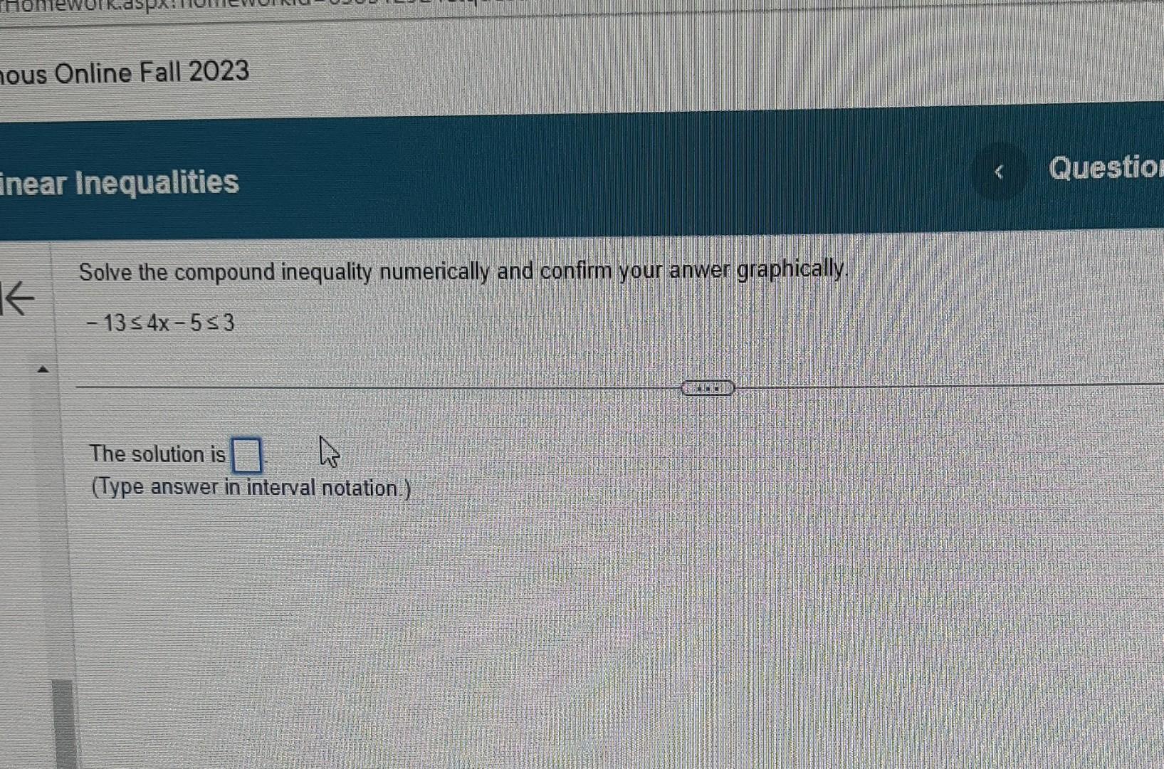 Solved Solve the compound inequality numerically and confirm | Chegg.com Solved Solve the compound inequality numerically and confirm | Chegg.com