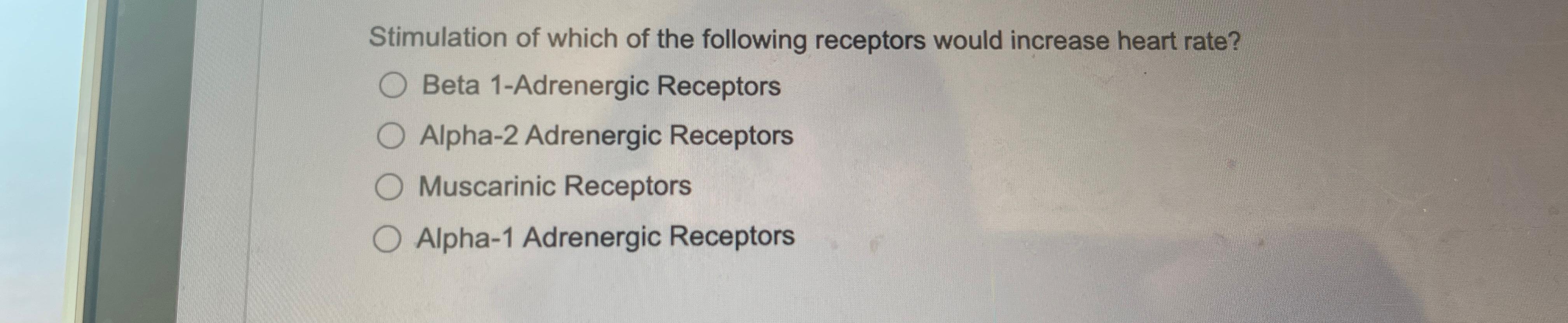Solved Stimulation of which of the following receptors would | Chegg.com