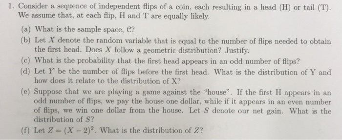 Solved 1. Consider a sequence of independent flips of a | Chegg.com